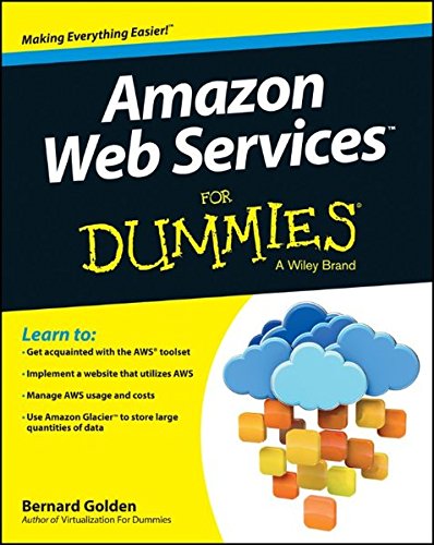 Amazon Web Services For Dummies (For Dummies Series) : Golden, Bernard ...