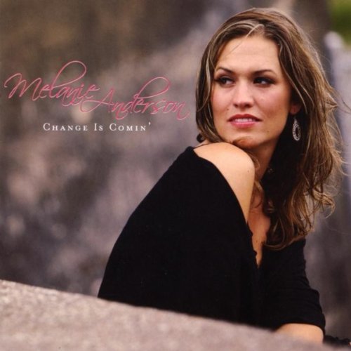 Play Change is Comin' by Melanie Anderson on Amazon Music