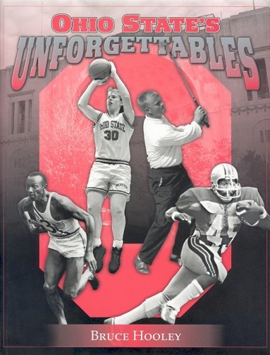 Ohio State's Unforgettables: Bruce Hooley: 9781582612430: Amazon.com: Books