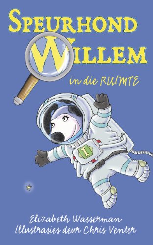 Speurhond Willem in die ruimte (Afrikaans Edition) eBook : Wasserman ...
