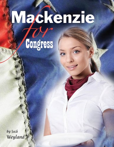 Amazon.com: Mackenzie for Congress eBook : Weyland, Jack, Whitworth, Michael: Kindle Store