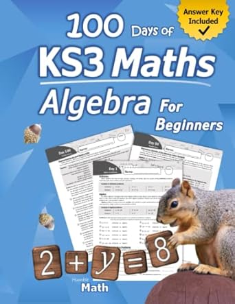 KS3 Maths – Algebra for Beginners: With Answers (Step-By-Step Answer Key) | KS3 / KS4 Maths ...