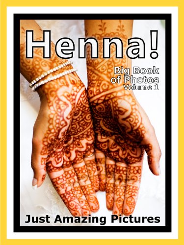 Just Henna Photos! Big Book of Photographs & Pictures of Henna Tattoo ...