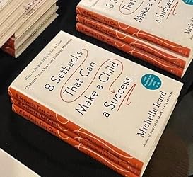 Eight Setbacks That Can Make a Child a Success: What to Do and What to ...