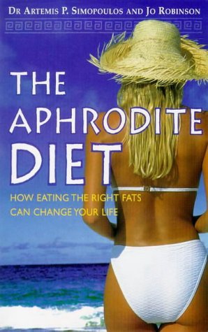 The Aphrodite Diet: JO ROBINSON' 'ARTEMIS P. SIMOPOULOS: 9780091815899: Amazon.com: Books