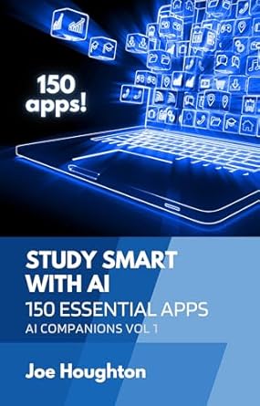 Study smart with AI – 150 essential tools (AI Companions Book 1) eBook : Houghton, Joe: Amazon ...