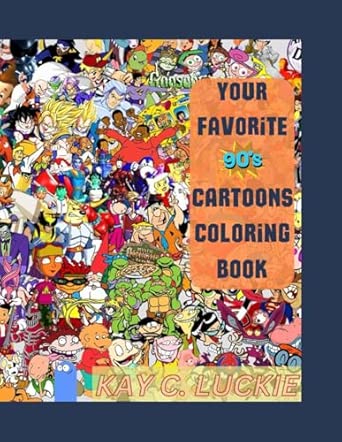 Your Favorite 90's Cartoons Coloring Book: LUCKIE, KAY C ...