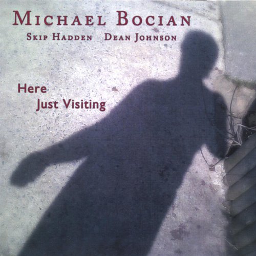 Amazon.com: Here Just Visiting : Michael Bocian: Digital Music
