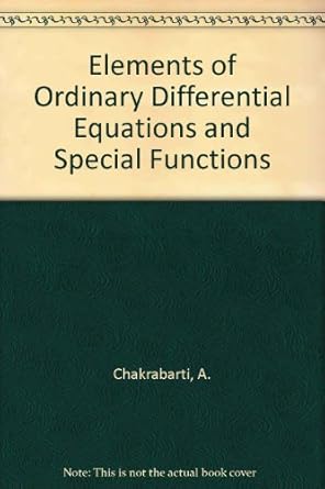 Elements of Ordinary Differential Equations and Special Functions ...