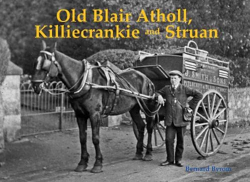 Old Blair Atholl, Killiecrankie and Struan : Byrom, Bernard: Amazon.co ...