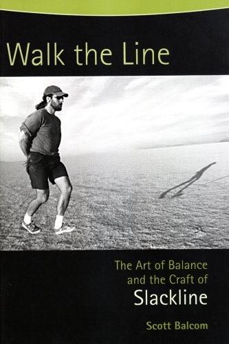 Walk the Line: The Art of Balance and the Craft of SLACKLINE: Amazon.co ...