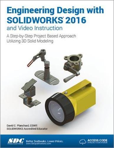 Engineering Design with SOLIDWORKS 2016 (Including unique access code ...