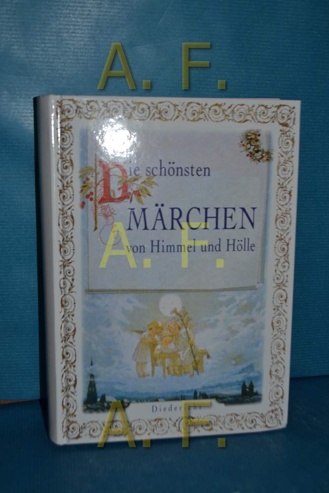 Die schönsten Märchen von Himmel und Hölle : Hans-Jörg Uther, (Hrsg ...