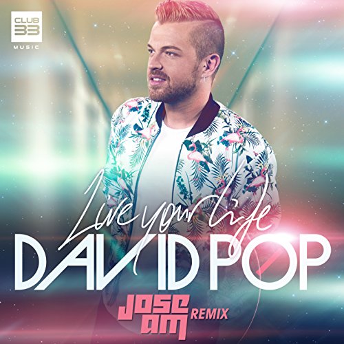Amazon.com: Live Your Life (Jose AM Remix Radio) : David Pop: Digital Music