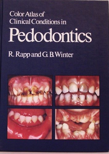 Color atlas of clinical conditions in pedodontics: Rapp, Robert ...