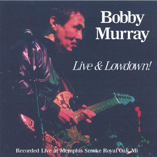 Play Live & Lowdown! by Bobby Murray on Amazon Music