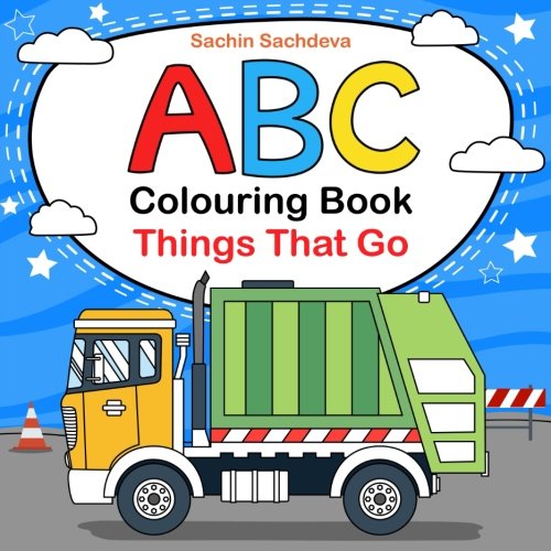 ABC Colouring Book of Things That Go: Learn Alphabets with Vehicles ...