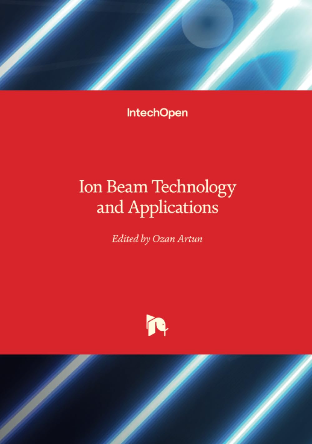 Ion Beam Technology and Applications: Artun, Ozan: 9781837691081: Amazon.com: Books
