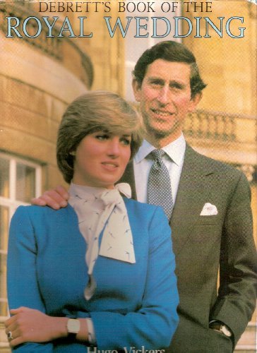 Debrett's book of the royal wedding: Vickers, Hugo: 9780905649351 ...