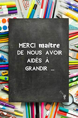Amazon.fr - Merci maître de nous avoir aidés à grandir: Carnet de ...