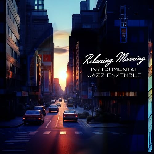 Relaxing Morning Instrumental Jazz Ensemble : VARIOUS ARTISTS: Amazon ...