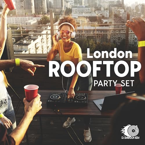 Play London Rooftop Party Set (Whole-Body Vibration) by Dj Dimension ...
