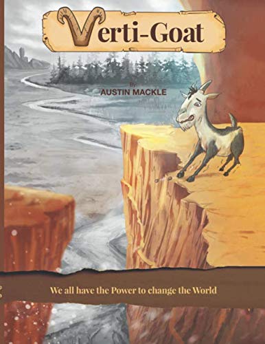 Verti-Goat: We all have the power to change the world: Mackle, Mr ...