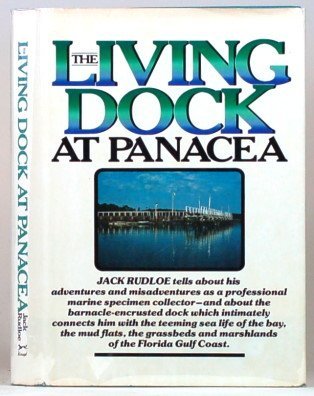 The Living Dock at Panacea: Rudloe, Jack: 9780394488554: Books - Amazon.ca