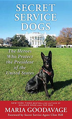 Secret Service Dogs: The Heroes Who Protect the President of the United ...