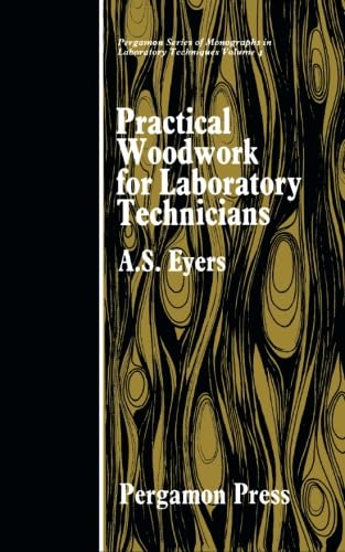 Practical Woodwork for Laboratory Technicians: Pergamon Series of ...