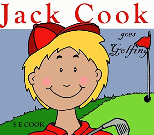 Jack Cook goes Golfing: Cook, S E: 9781699786994: Amazon.com: Books