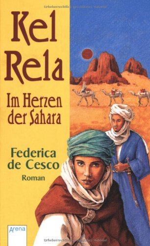 Kel Rela: Im Herzen der Sahara : Cesco, Federica de: Amazon.de: Bücher