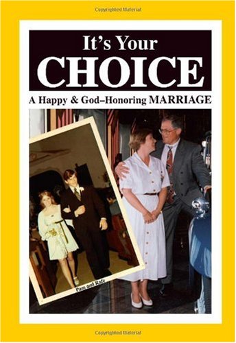 It's your Choice: A Happy & God-Honoring Marriage: Refior, Paul D ...