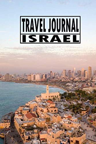 Travel Journal Israel: Travel Diary For A Trip To Israel / Journey ...