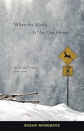 Amazon.com: When the World Is Not Our Home: 9781897235676: Musgrave ...