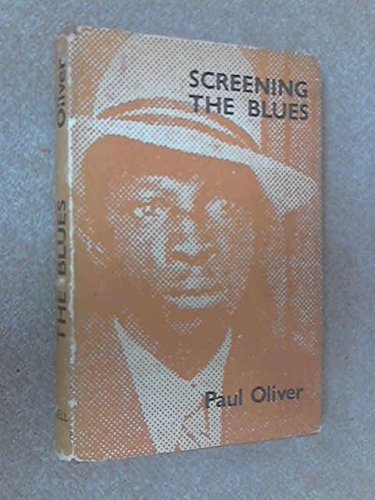Screening The Blues: Blues Music - Oliver, Paul: Amazon.com: Books