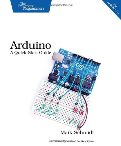 Arduino: A Quick Start Guide by Maik Schmidt (Jan 22 2011): Maik Schmidt: Amazon.com: Books