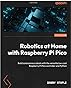 Amazon.com: Robotics at Home with Raspberry Pi Pico: Build autonomous robots with the versatile ...