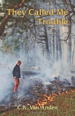They Called Me Trouble: Van Anden, C. R.: 9781770975279: Amazon.com: Books