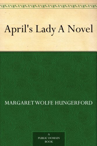 Amazon.com: April's Lady A Novel eBook : Hungerford, Margaret Wolfe ...