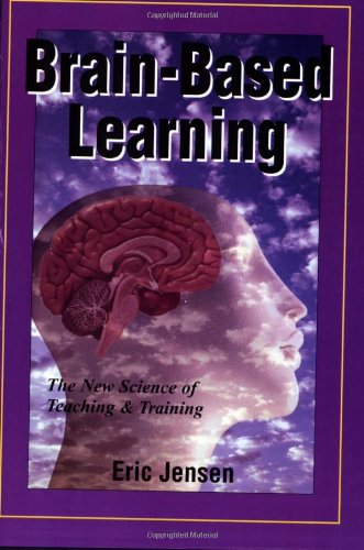 Brain-Based Learning: The New Science of Teaching & Training: Eric P ...