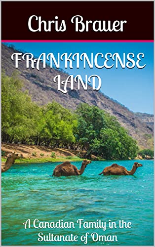 Amazon.com: Frankincense Land: A Canadian Family in the Sultanate of ...