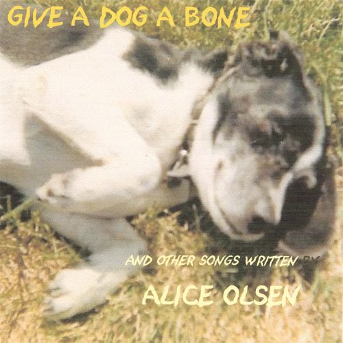 Amazon.com: Give A Dog A Bone : Alice Olsen & Kimo Forrest: Digital Music