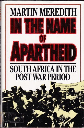 In the Name of Apartheid: South Africa in the Post War Era by Martin ...