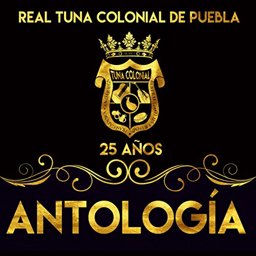Play 25 Años Antología by Real Tuna Colonial De Puebla on Amazon Music