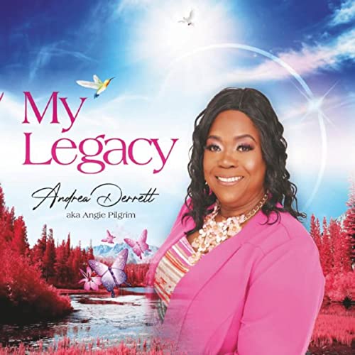 Amazon.com: My Legacy : Andrea Derrett AKA Angie Pilgrim: Digital Music