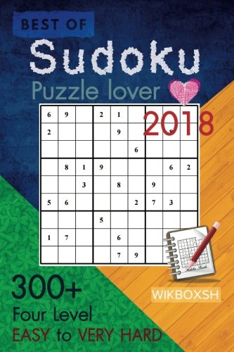 Best Of Sudoku Lover 2018 300+ Four Level EASY to VERY HARD : WIKBOXSH ...