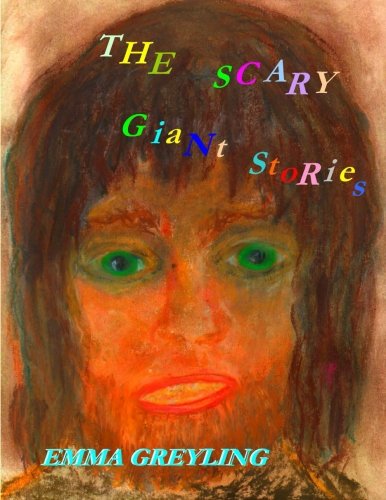 The Scary Giant Stories: Greyling, Emma: 9781482307030: Amazon.com: Books