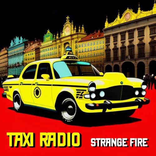 Strange Fire de Taxi Radio feat. Rod Vicente & Josacho Sasson no Amazon ...