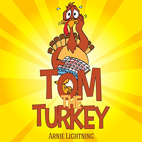 Tom the Turkey: Fun Thanksgiving Stories for Kids (Hörbuch-Download): Arnie Lightning, Toby ...